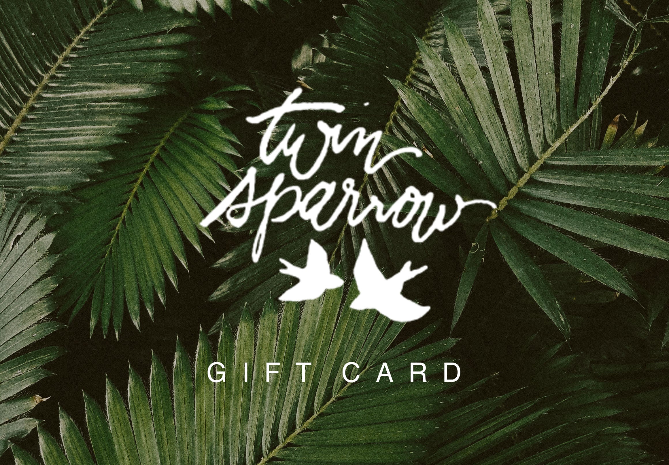Gift Card – Twin Sparrow